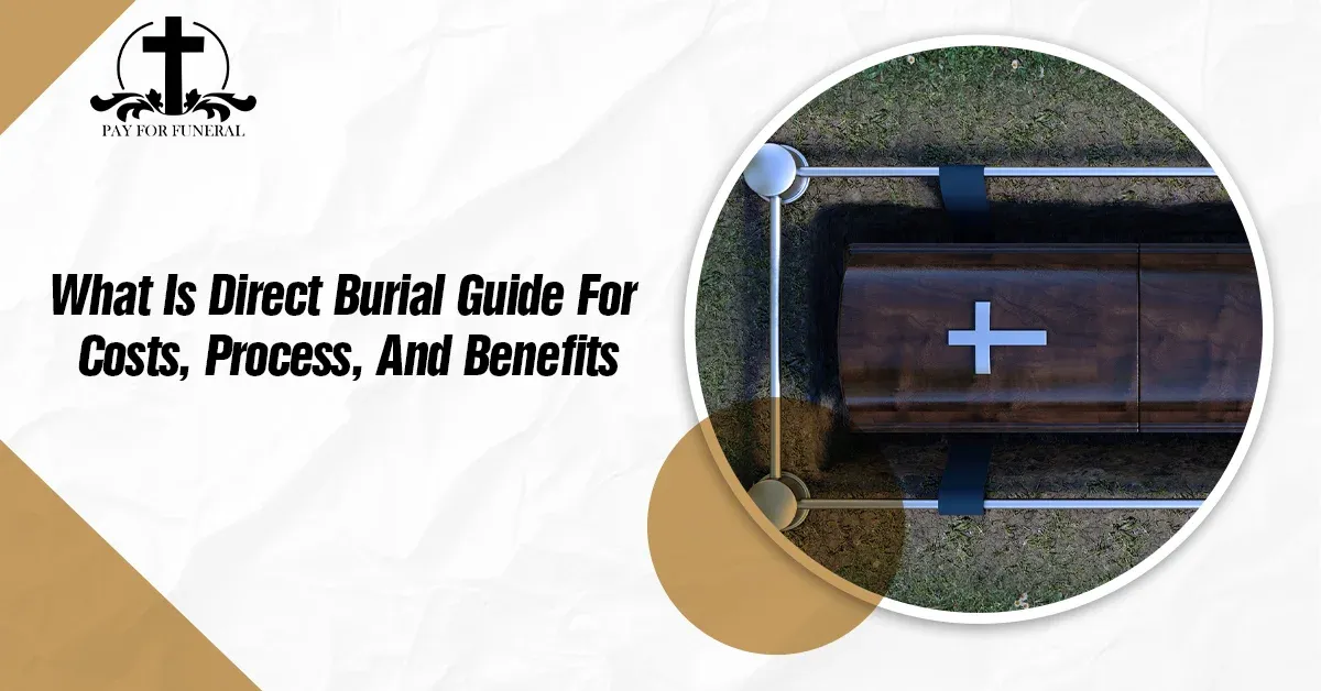 What Is Direct Burial? 2026 Costs, Process & Benefits Guide