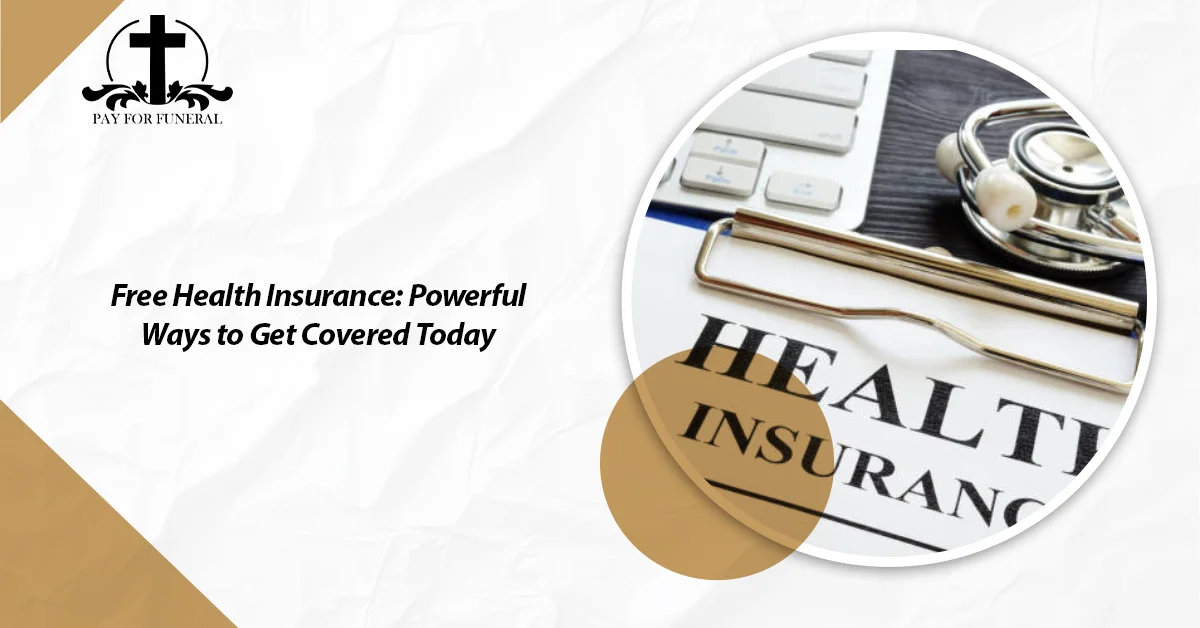 Free Health Insurance: Powerful Ways to Get Covered Today