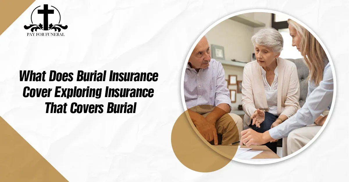 What Does Burial Insurance Cover? 2026 Costs & No Exam Plans